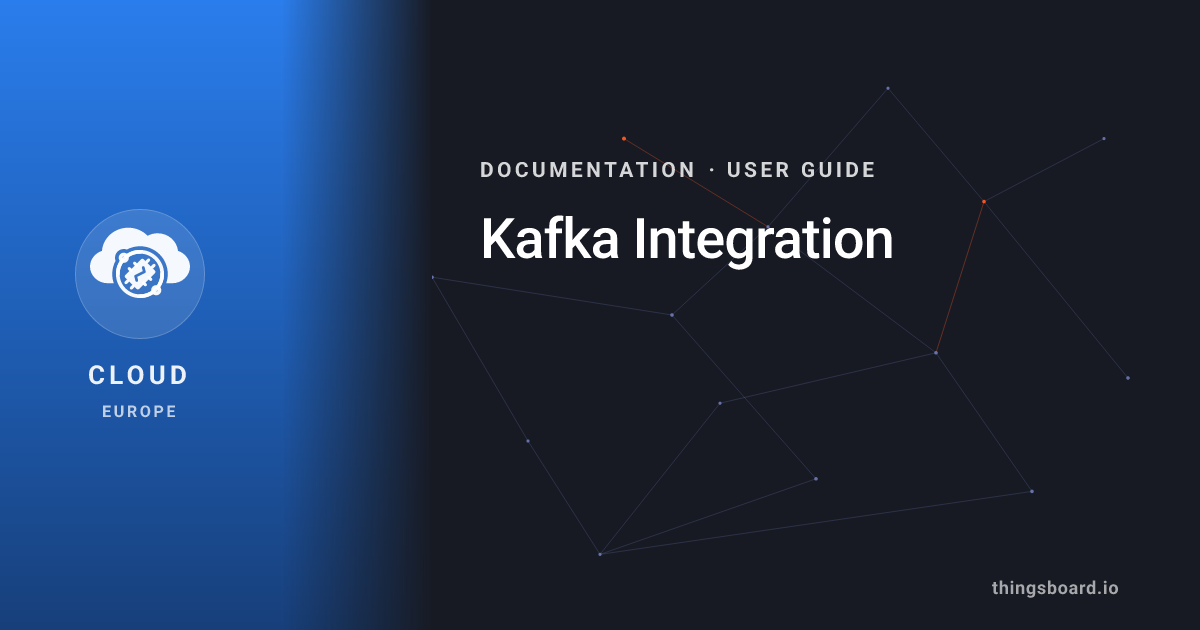 Kafka Integration | Docs | ThingsBoard Cloud (EU)